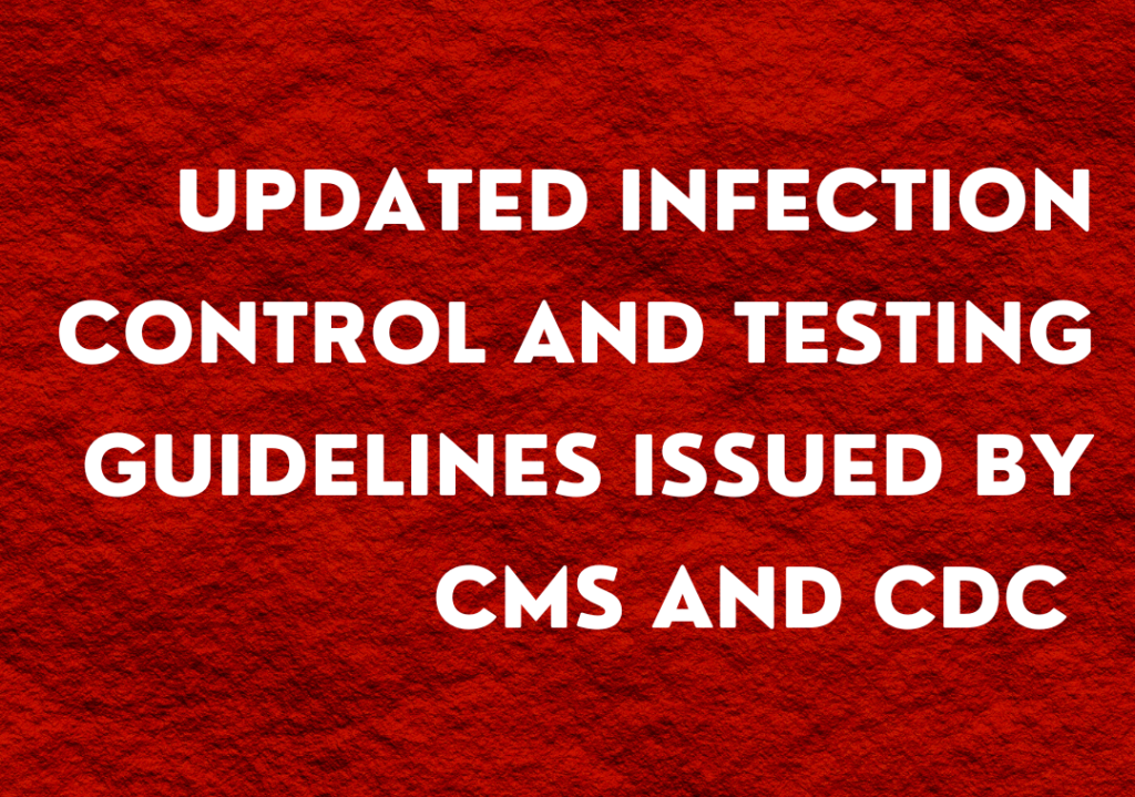 Updated Infection Control & Testing Guidelines from CMS and CDC